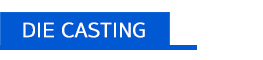DIE CASTING - STC ENGINEERING CO., LTD